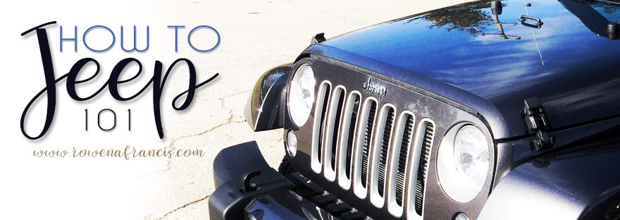 How To Jeep | 101 – Rowena Francis